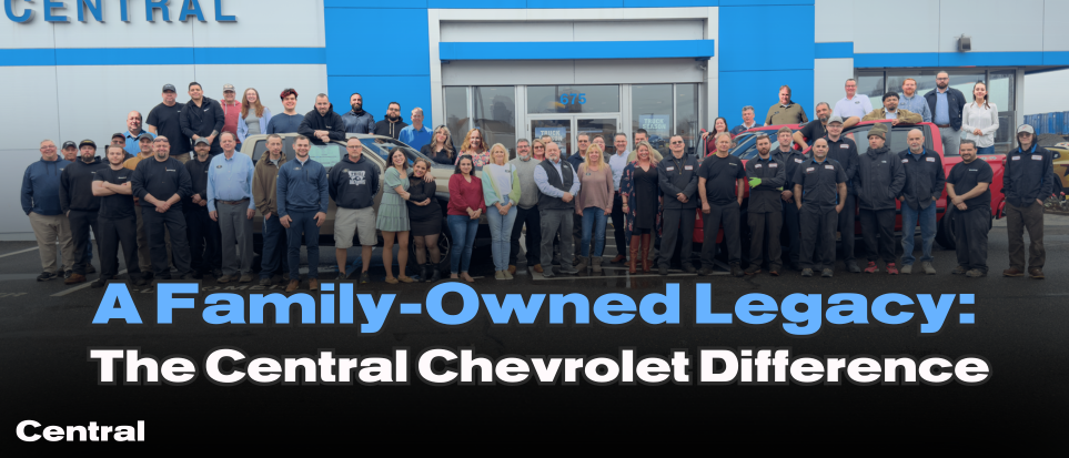 A Family-Owned Legacy: The Central Chevrolet Difference – Central ...